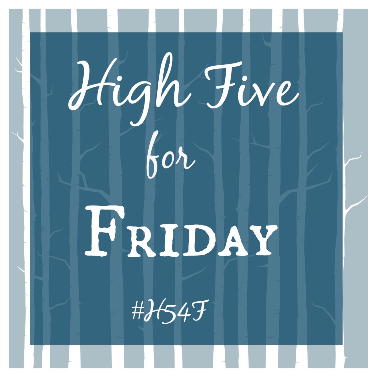 High Five! It’s Friday! – Come Home For Comfort