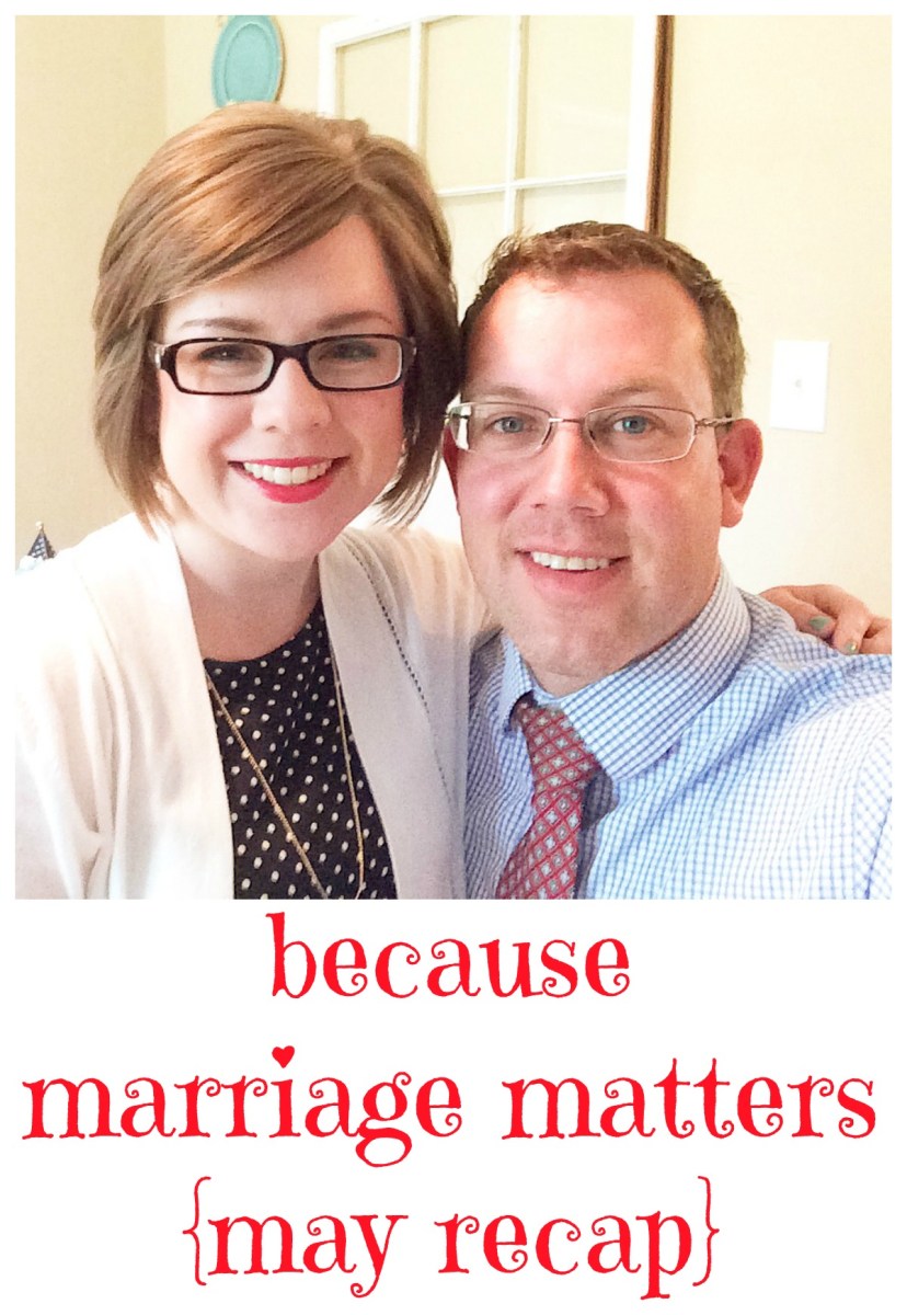 Because Marriage Matters (May Recap) – Come Home For Comfort