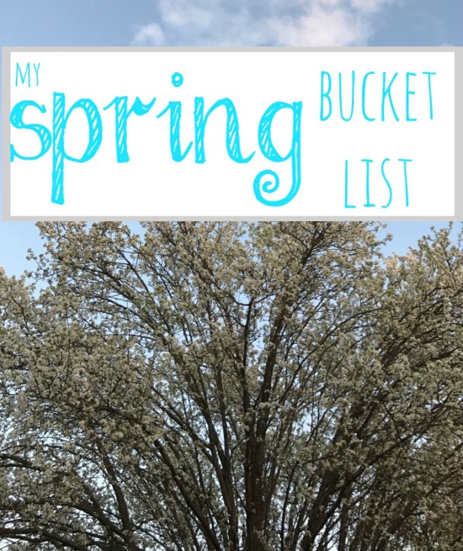 My Spring Bucket List – Come Home For Comfort