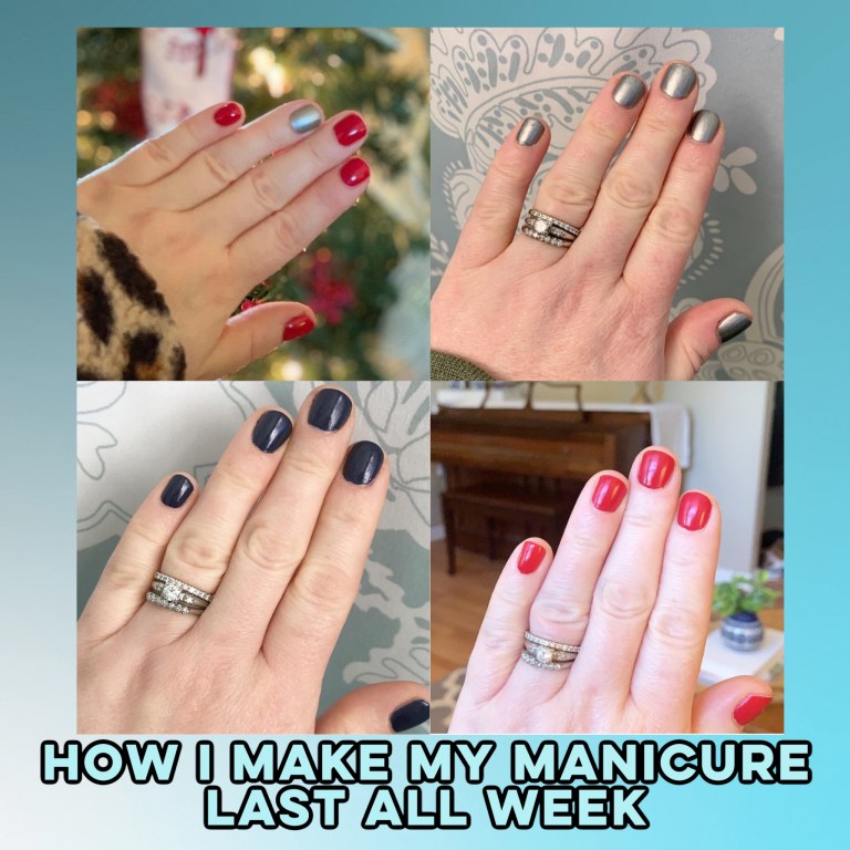 How I Make My Manicure Last All Week – Come Home For Comfort