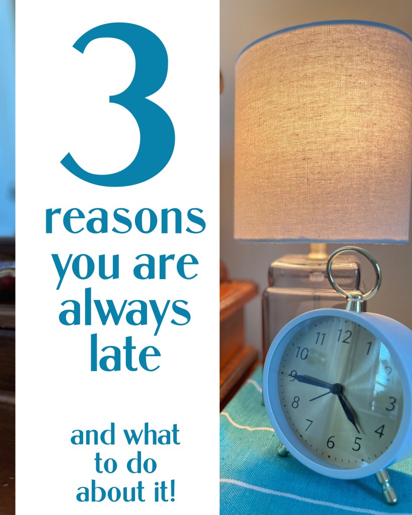 3 Reasons You Are Always Running Late – And What To Do About It! – Come ...