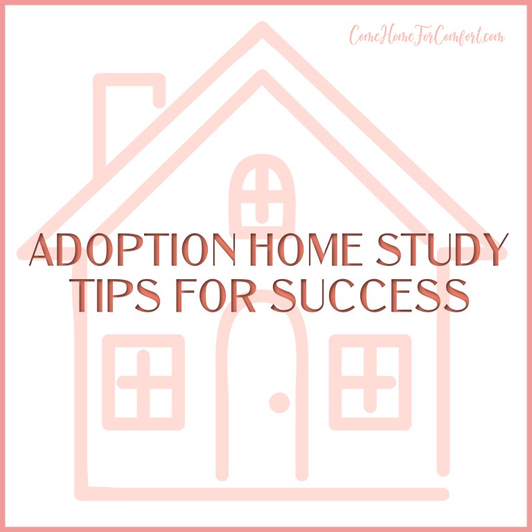 Adoption Home Study: Tips for Success! – Come Home For Comfort