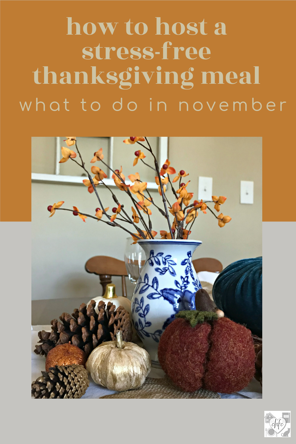 How To Host A Stress-Free Thanksgiving Meal {Part Two: November} – Come ...